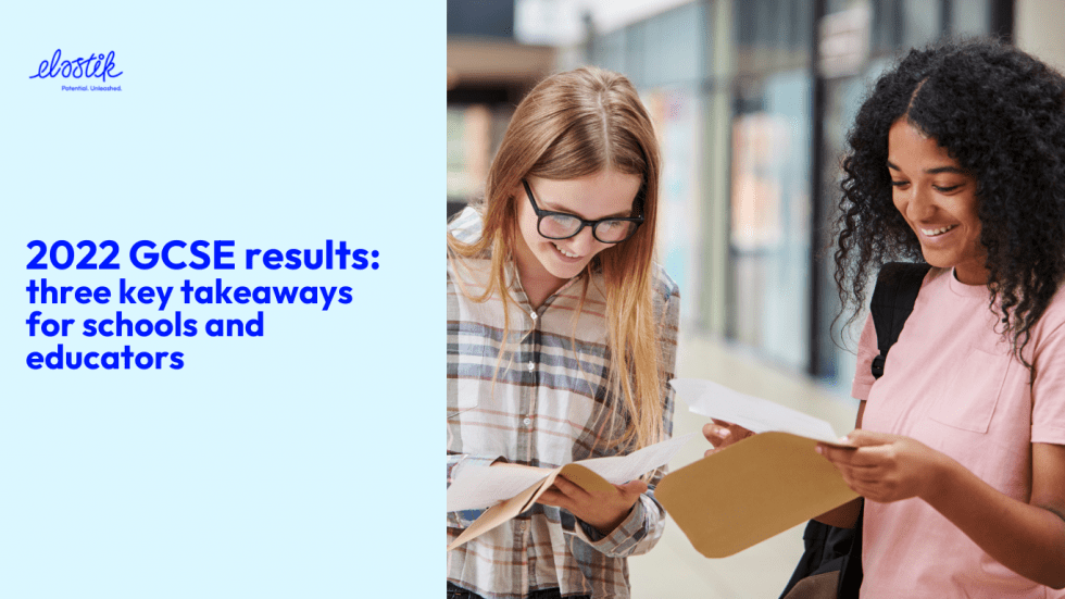 GCSE results 2022: 3 key takeaways - Elastik