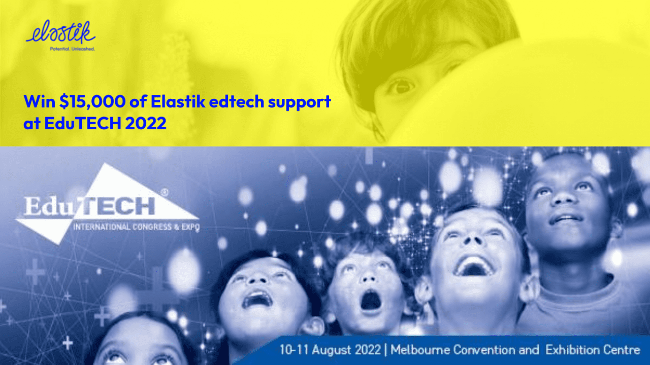 Win $15,000 of Elastik edtech support at EduTECH 2022 - Elastik